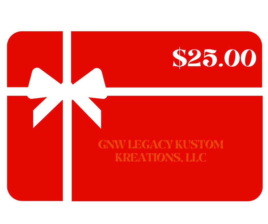 $25 Digital Gift Card – GNW Legacy Kustom Kreations LLC